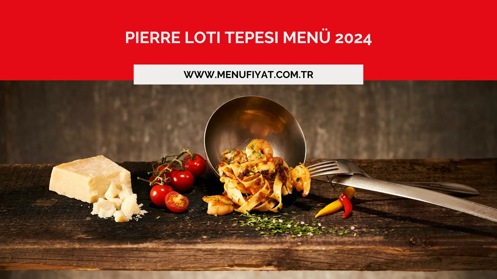 Pierre Loti Tepesi Menü 2024 - Menu Fiyat